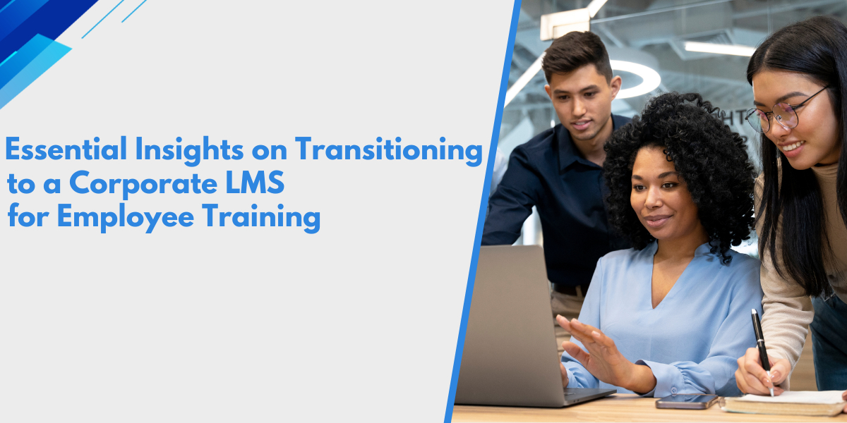 Essential Insights on Transitioning to a Corporate LMS for Employee ...